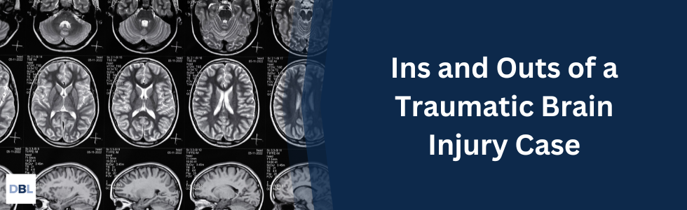 Ins and Outs of a Traumatic Brain Injury Case